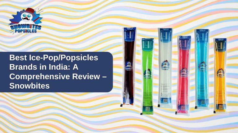 Best Ice-Pop/Popsicles Brands in India: A Comprehensive Review – Snowbites
